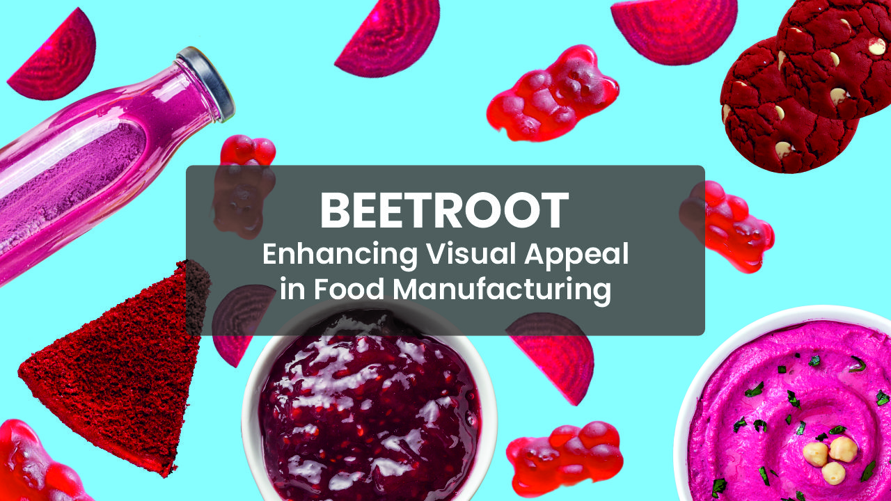 Beetroot: Enhancing Visual Appeal In Food Manufacturing