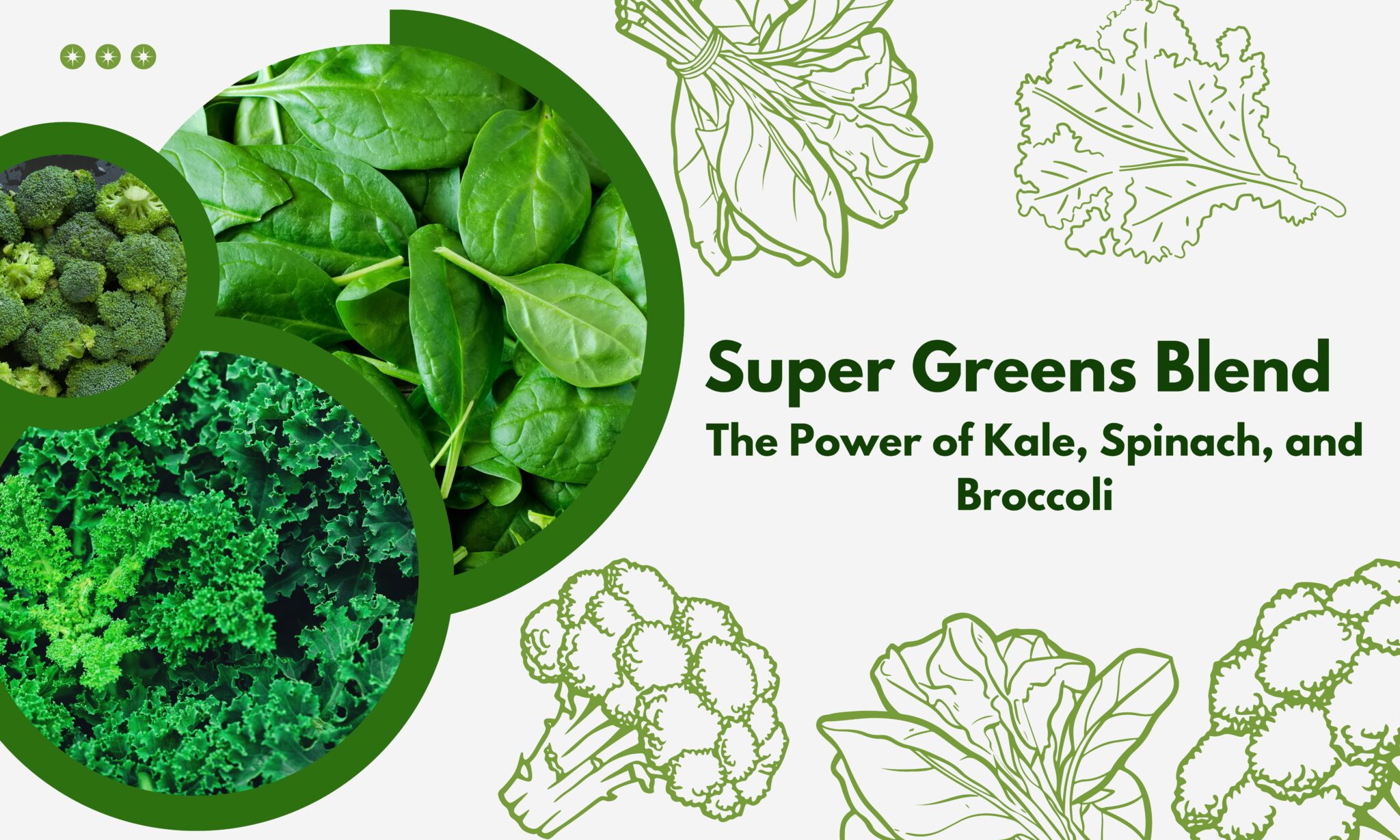 Super Greens Blend The Power Of Kale, Spinach And Broccoli